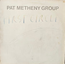 Pat Metheny Group – First Circle – Vinyl Legend
