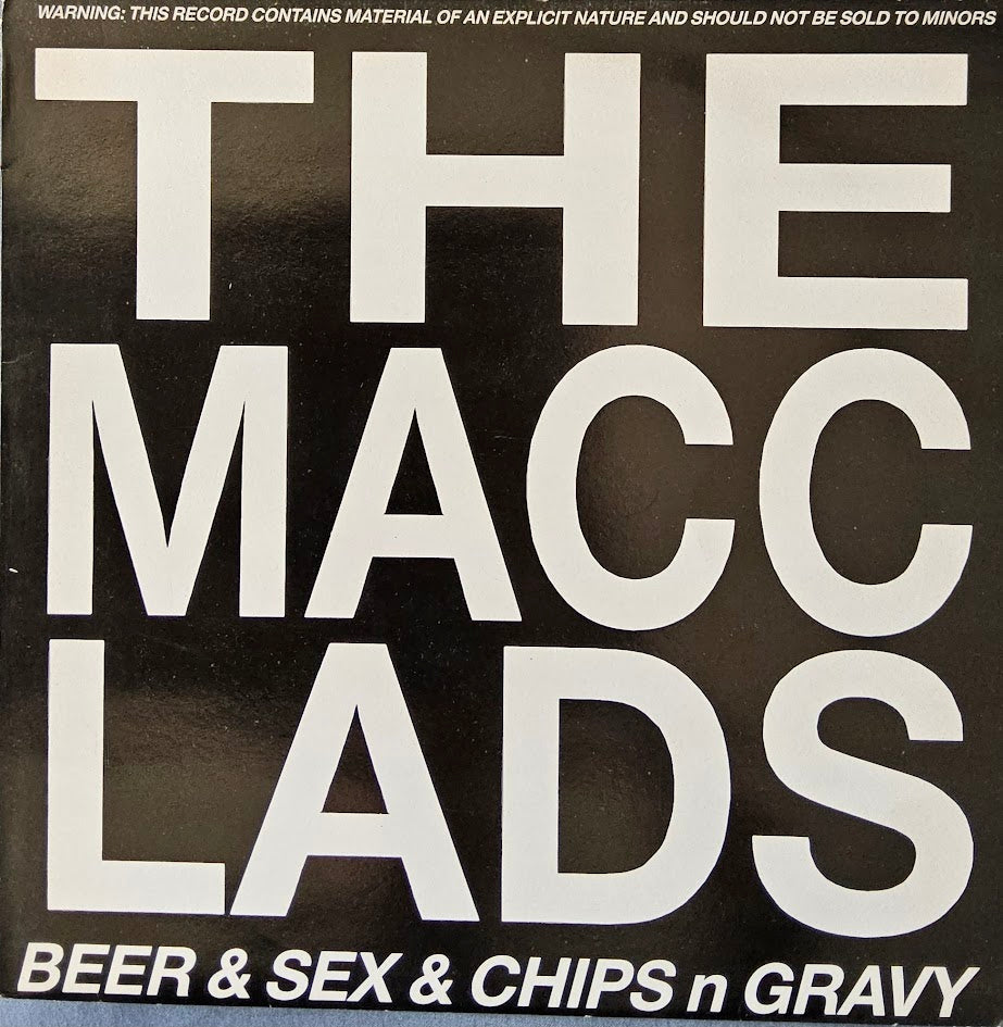 The Macc Lads – Beer & Sex & Chips N Gravy – Vinyl Legend